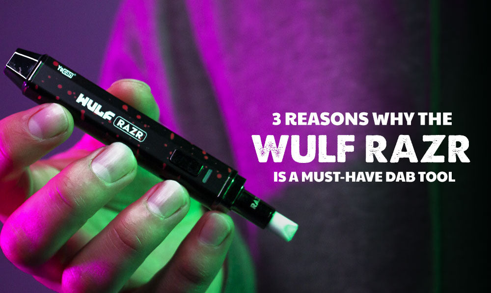 Reasons Why The Wulf RAZR is a Must-Have Dab Tool - Wulf Mods